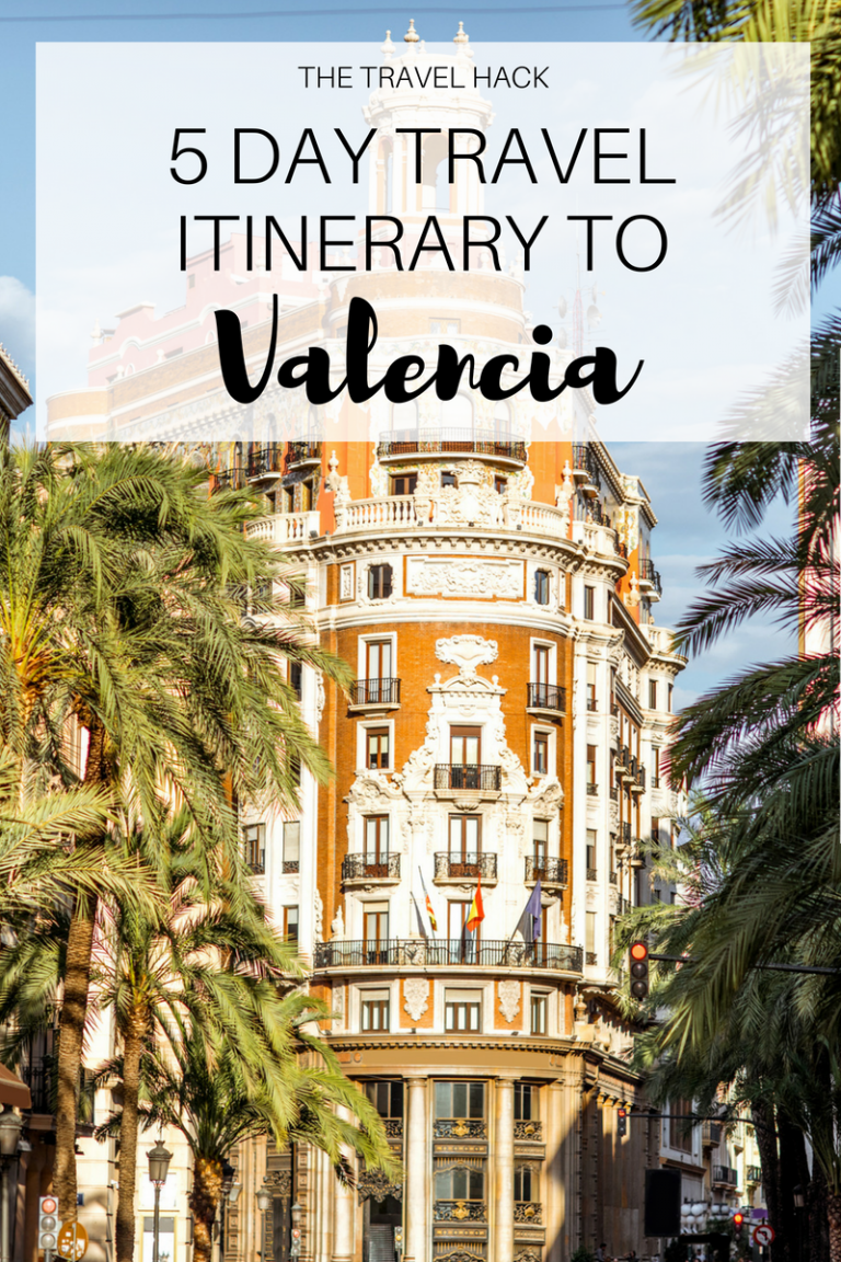 A 5 day Travel Guide to Valencia - The Travel Hack