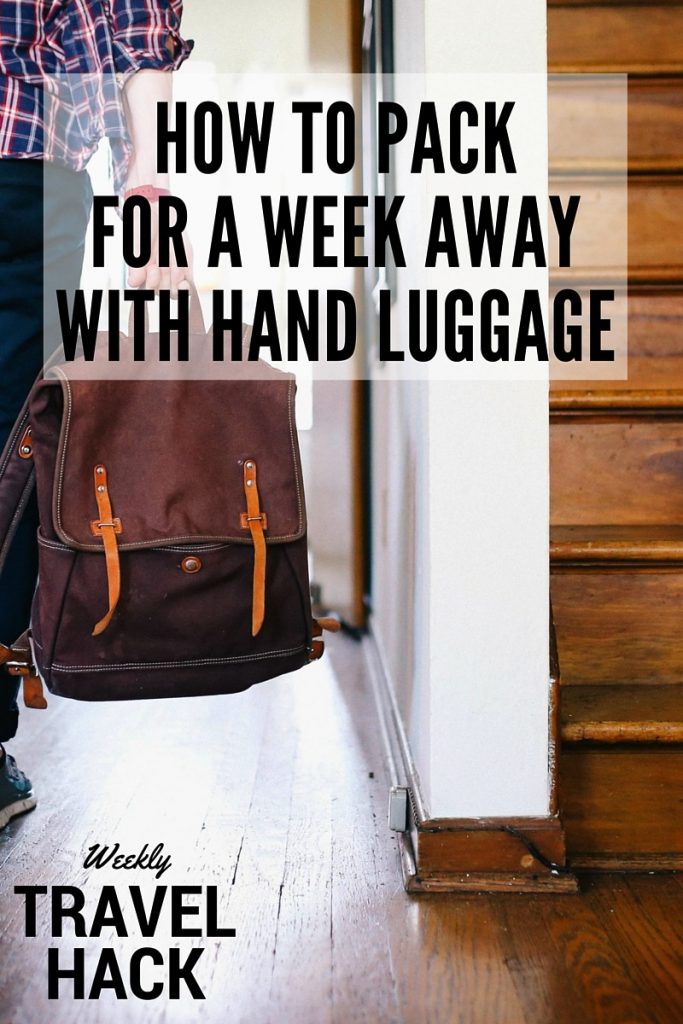 How to pack for a week away with just hand luggage