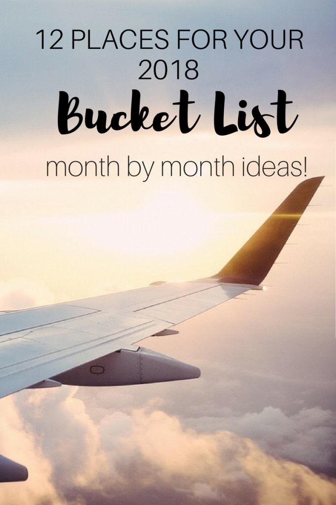 12 places to get on your 2018 bucket list for each month of the year # ...