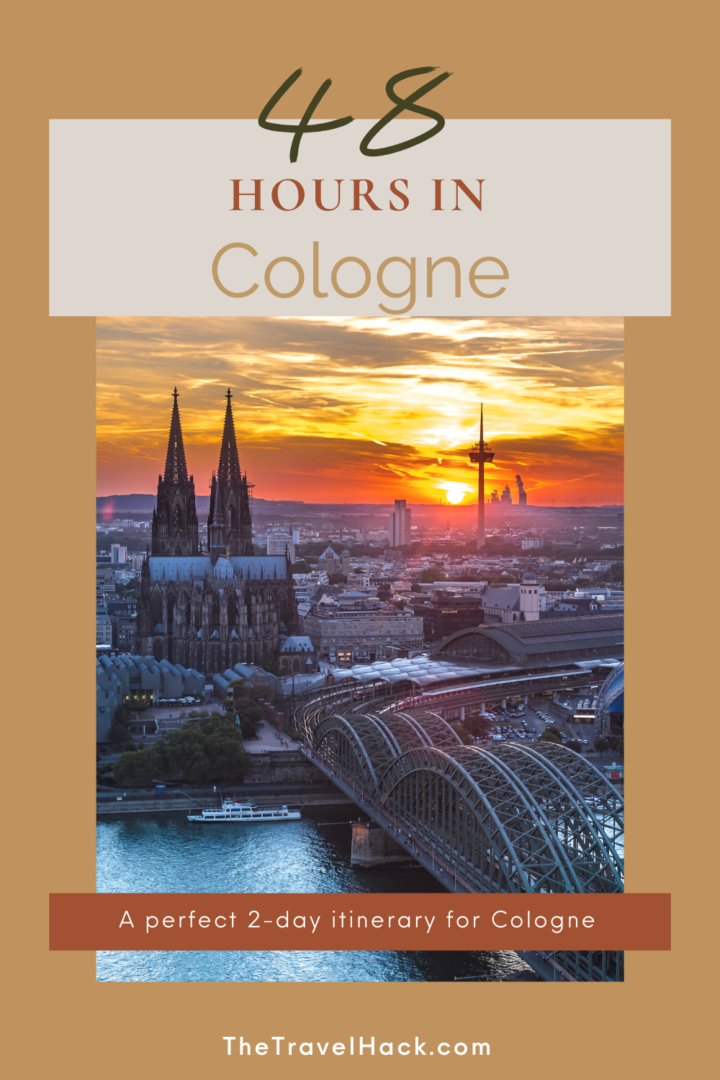 48 hours in Cologne: The best Cologne itinerary! - The Travel Hack