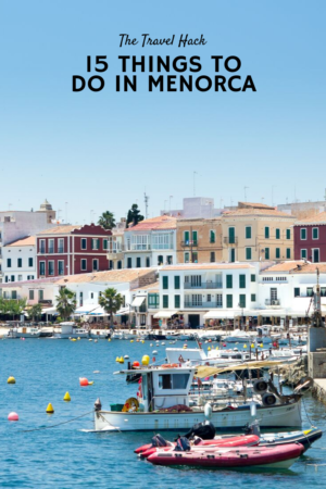 15 Things to do in Menorca - The Travel Hack